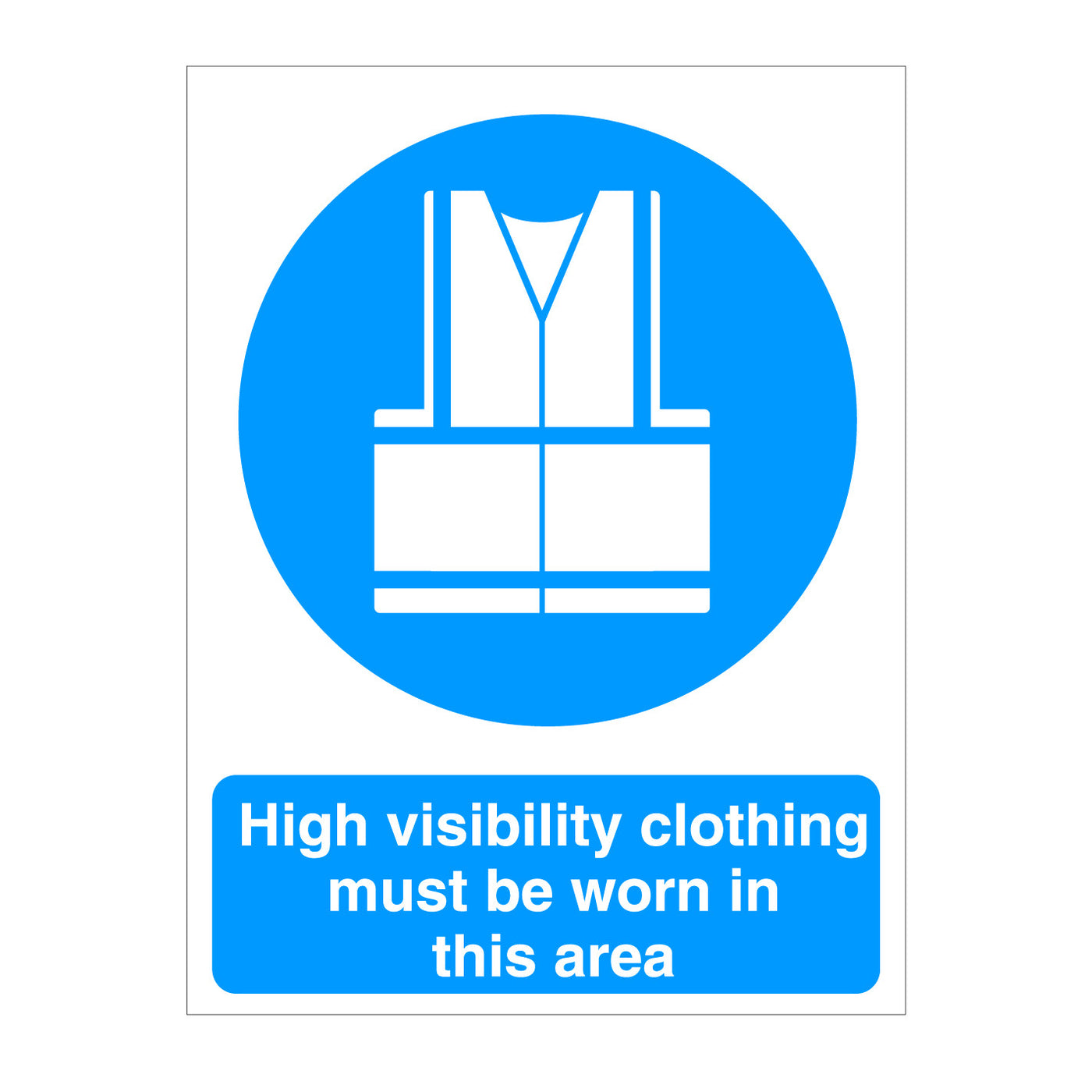 Hi-Vis Clothing Must Be Worn In This Area Sign